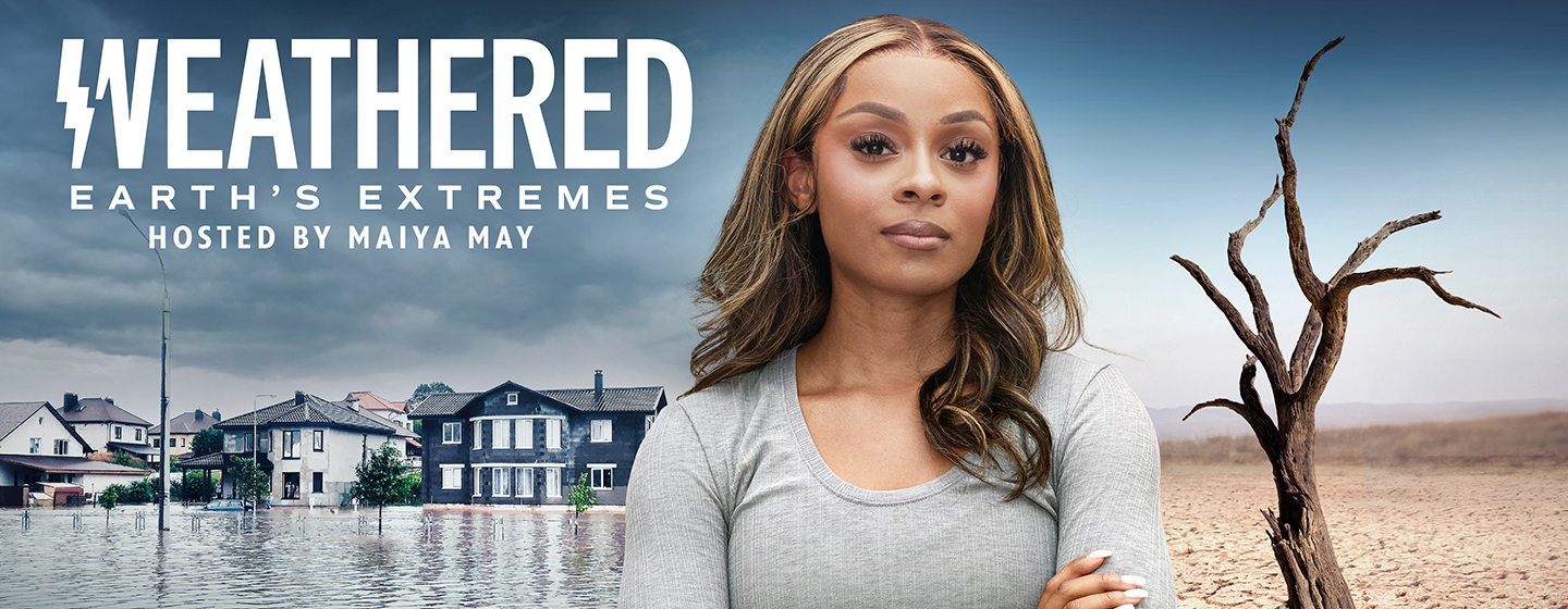 PBS Presents WEATHERED: EARTH'S EXTREMES